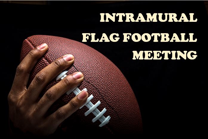 INTRAMURAL FLAG FOOTBALL LEAGUE MEETING