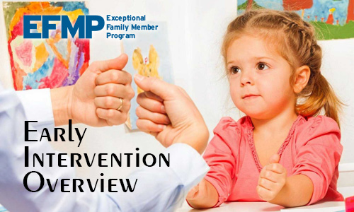 EFMP Early Intervention Overview